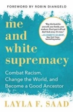 Staff Pick: Me and White Supremacy by Layla Saad | Middlebury Libraries